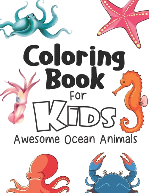 Coloring Book For Kids Awesome Ocean Animals : Sea Creatures Coloring ...