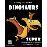Coloring Book For Kids : Dinosaurs: Super Coloring Book - Walmart.com