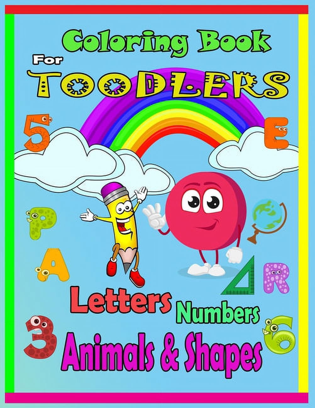 Coloring Book For Toodlers Letters, Numbers, Animals & Shapes: Fun with ...