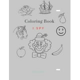 Coloring Book - I Spy: Coloring Book for Kids Ages 2-5 Year _ A Fun ...