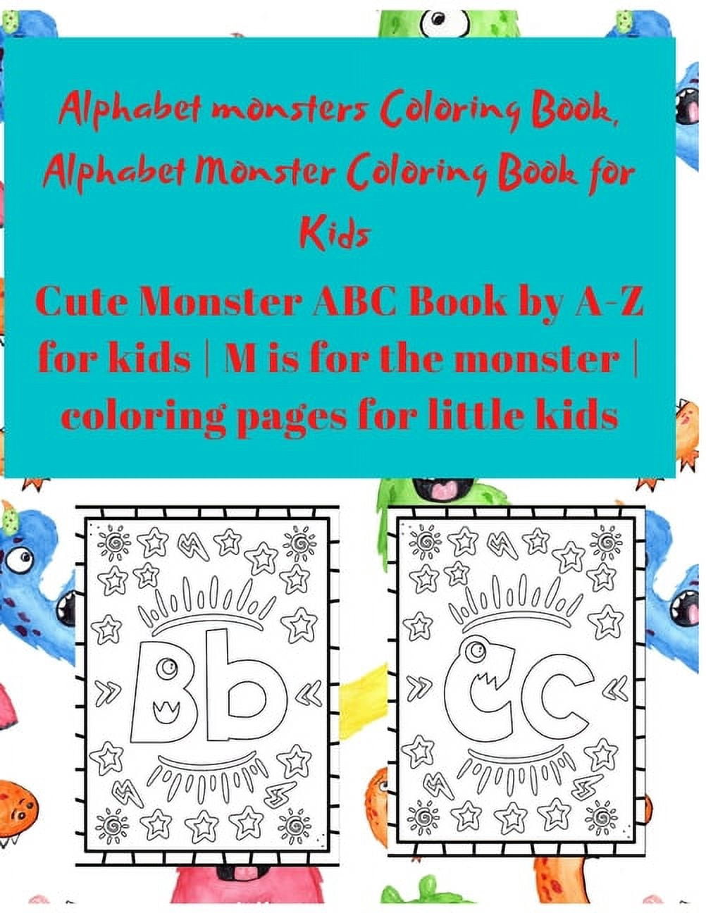Coloring Book for Kids: Alphabet Monster Coloring Book for Kids: Cute ...