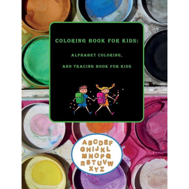Coloring Book for Kids: Alphabet Coloring and Tracing Book for Kids ...