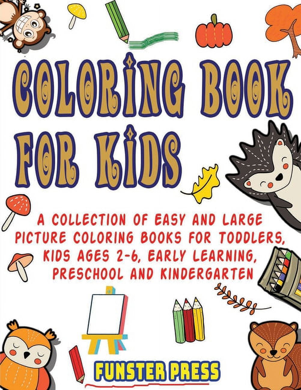 Coloring Book for Kids: A Collection of Easy and Large Picture Coloring ...