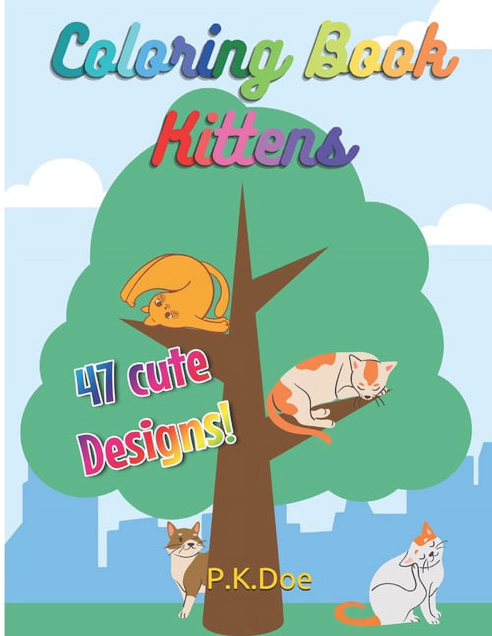 Coloring Book "Kittens": 47 cute designs of Kittens and Cats! 8.5x11 ...