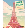 Coloring Book: Magic Places: Adult Coloring Book: travel around the ...