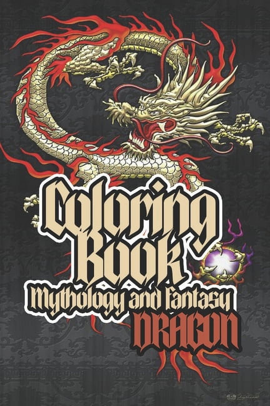 Coloring Book Mythology And Fantasy: DRAGON: a Great, fun and beautiful ...