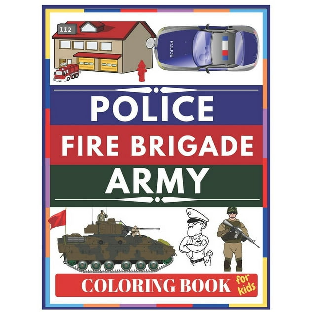 Coloring Book: POLICE Fire Brigade Army Coloring Book For Kids : Police ...