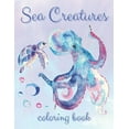 Coloring Book Sea Creatures: Ocean Life Themed Creative Activity for ...