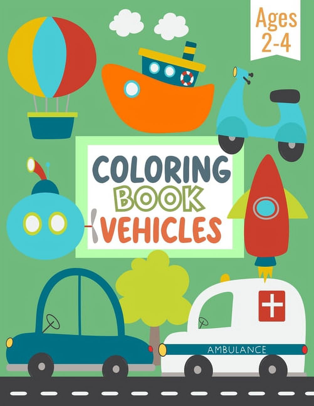 Coloring Book Vehicles For Kids: Big Pictures of Cars, Trains, Tractors ...