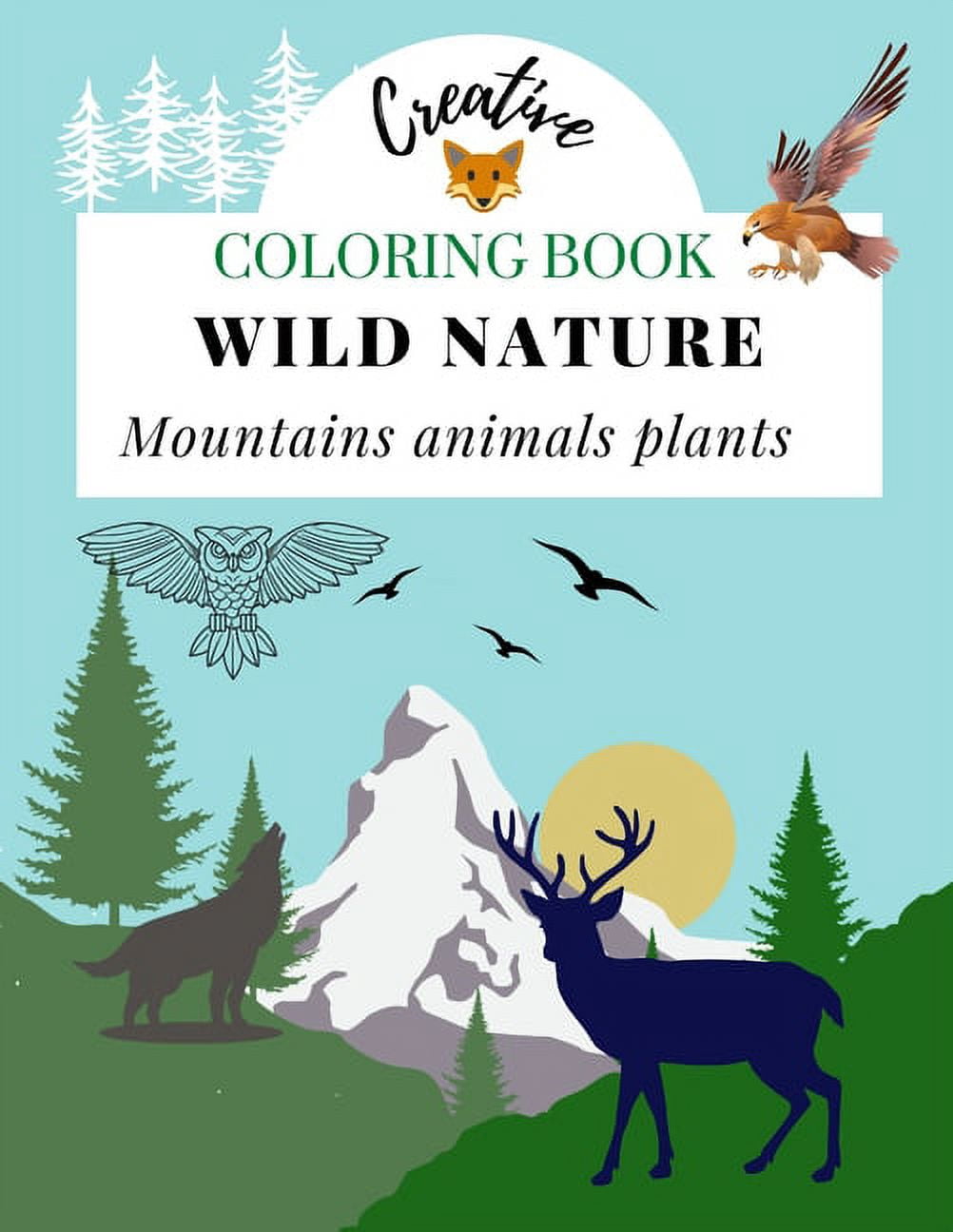 Coloring Book Wild Nature Mountains Animals Plants: Amazing Nature ...