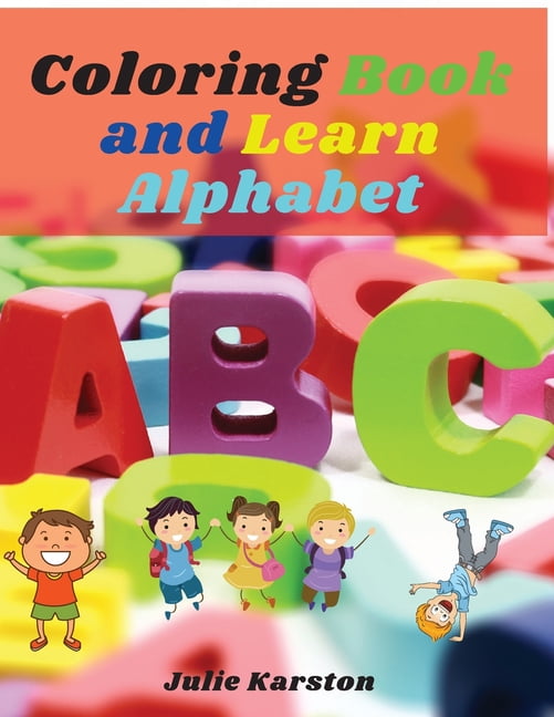 Coloring Book and Learn Alphabet: Big Activity Workbook |Color and ...