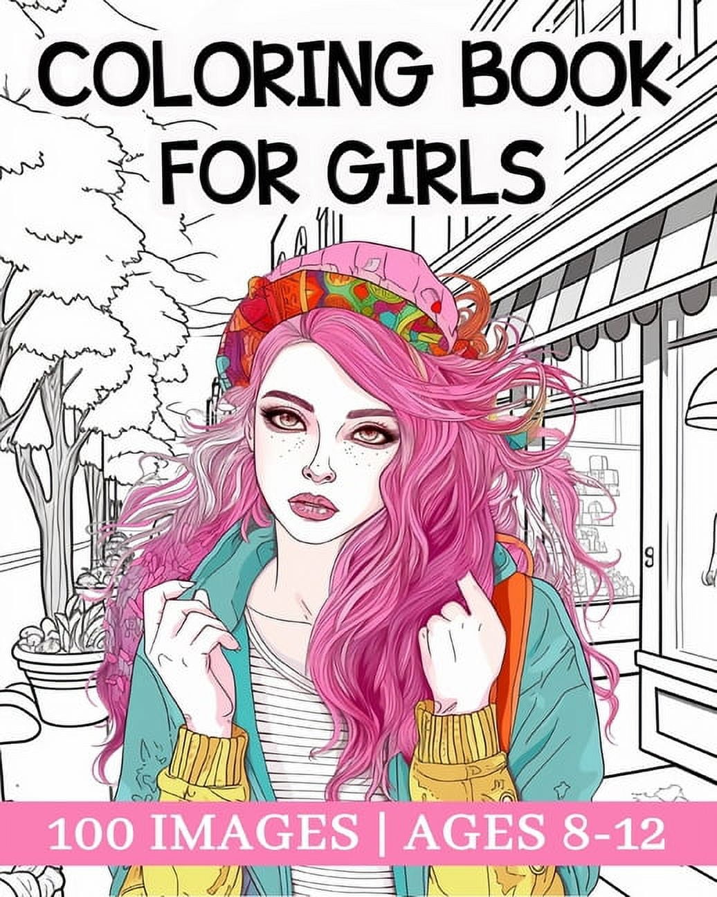 Coloring Book for Girls Ages 8-12: 100 Lovely Designs for Creative ...