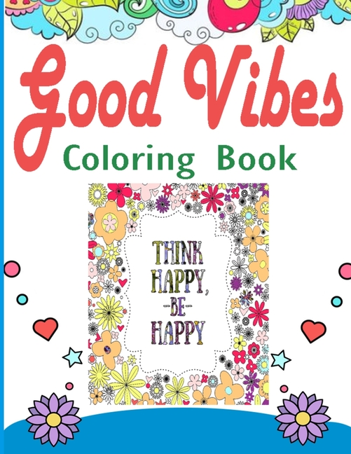 Coloring Book for Good Vibes: Motivational Sayings and Inspirational ...