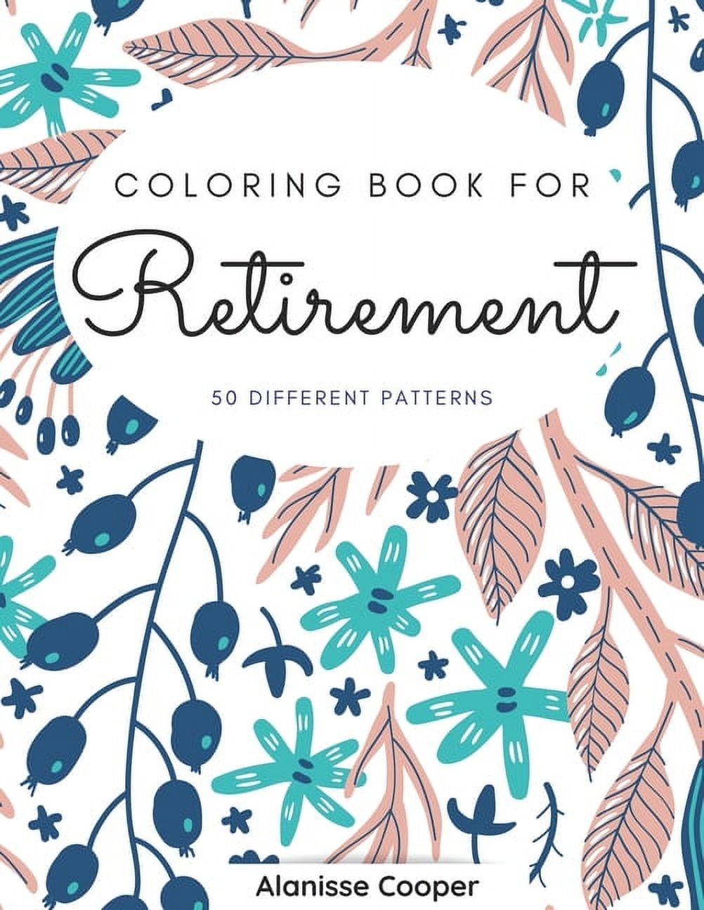 Coloring Book for Retirement: 50 diferents patterns. (Paperback ...