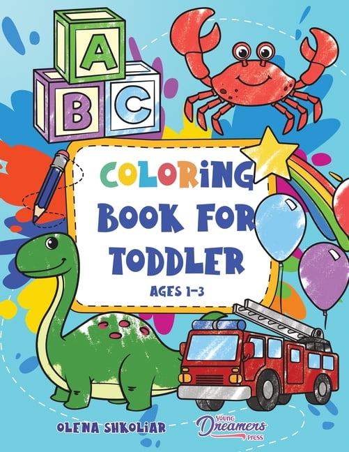 Coloring Book for Toddler Ages 1-3: 100 Everyday Things and Animals to ...