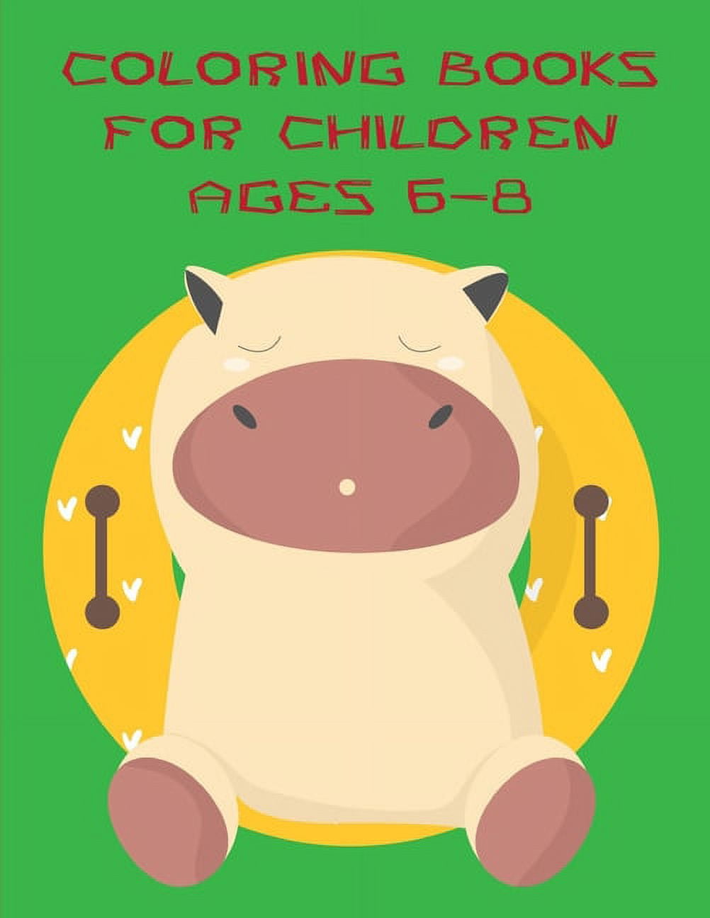 Coloring Books For Children Ages 6-8: Coloring Pages with Adorable ...
