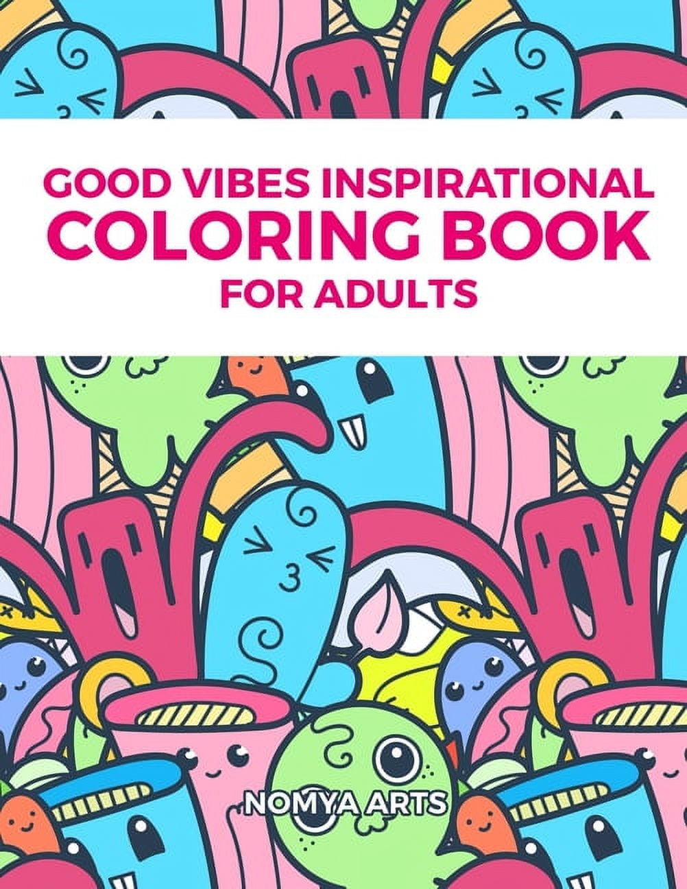Coloring Books: Good Vibes Inspirational Coloring Book for Adults: 50 ...