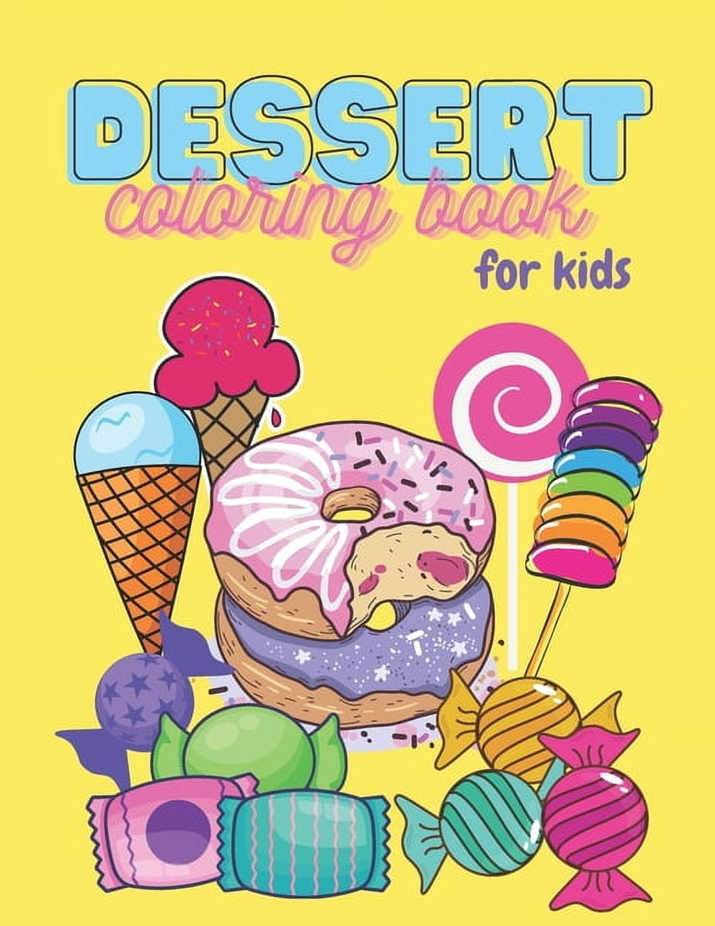 Coloring Books for Kids Ages 4-8: Dessert Coloring Book For Kids: 65 ...