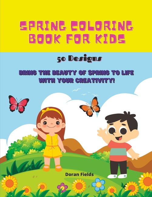 Coloring Books Spring Coloring Book for Kids: Bring the beauty of 50 ...