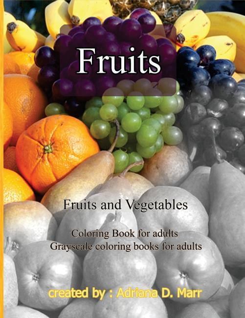 Coloring Books for Grownups Fruits and Vegetables: Coloring Book for ...
