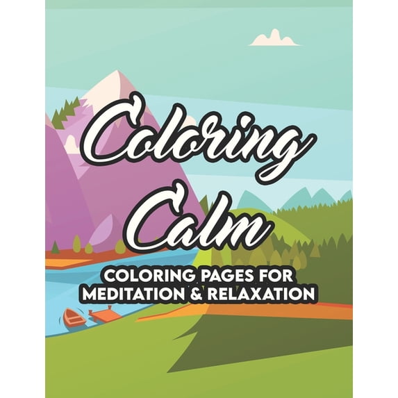 Coloring Calm Coloring Pages For Meditation & Relaxation: Relaxing ...