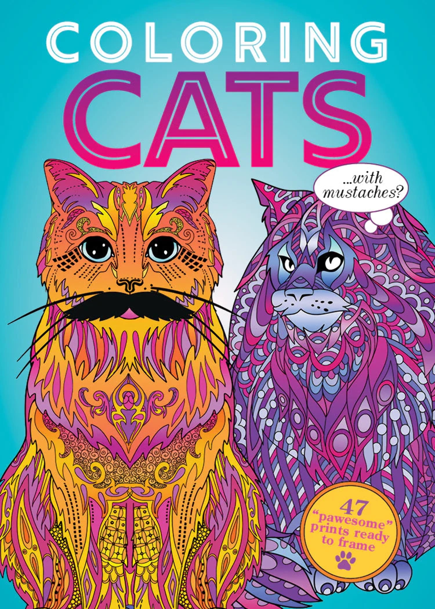 Coloring Cats - Adult Coloring Book: Cats with Mustaches: 47 Pawesome ...