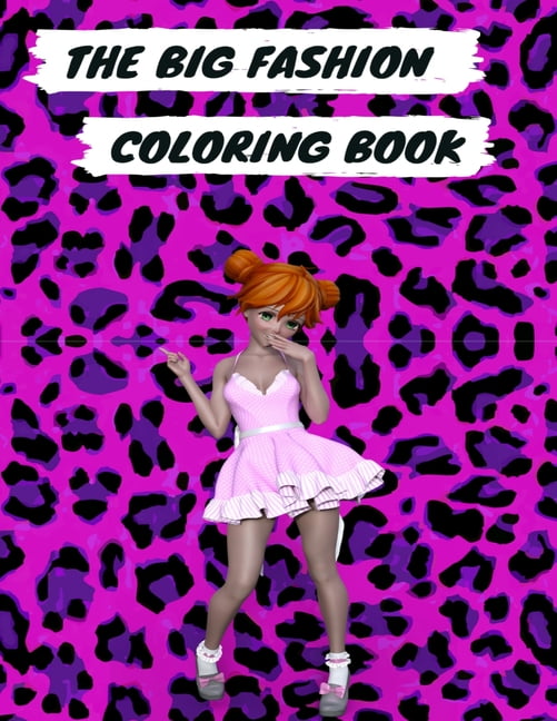 The Big Fashion Coloring Book: The Big Fashion Coloring Book: Fun and ...