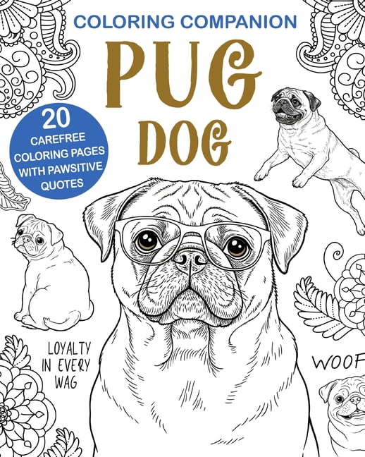 Coloring Companion Pug Dog: Fun Mandalas & Hilarious Quotes 20 Dog ...