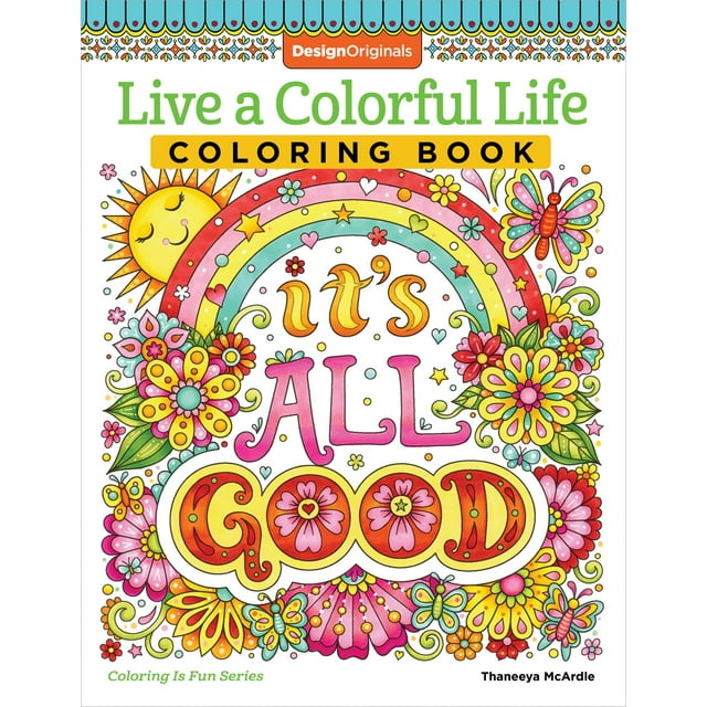 Coloring Is Fun: Live a Colorful Life Coloring Book: 40 Images to Craft ...