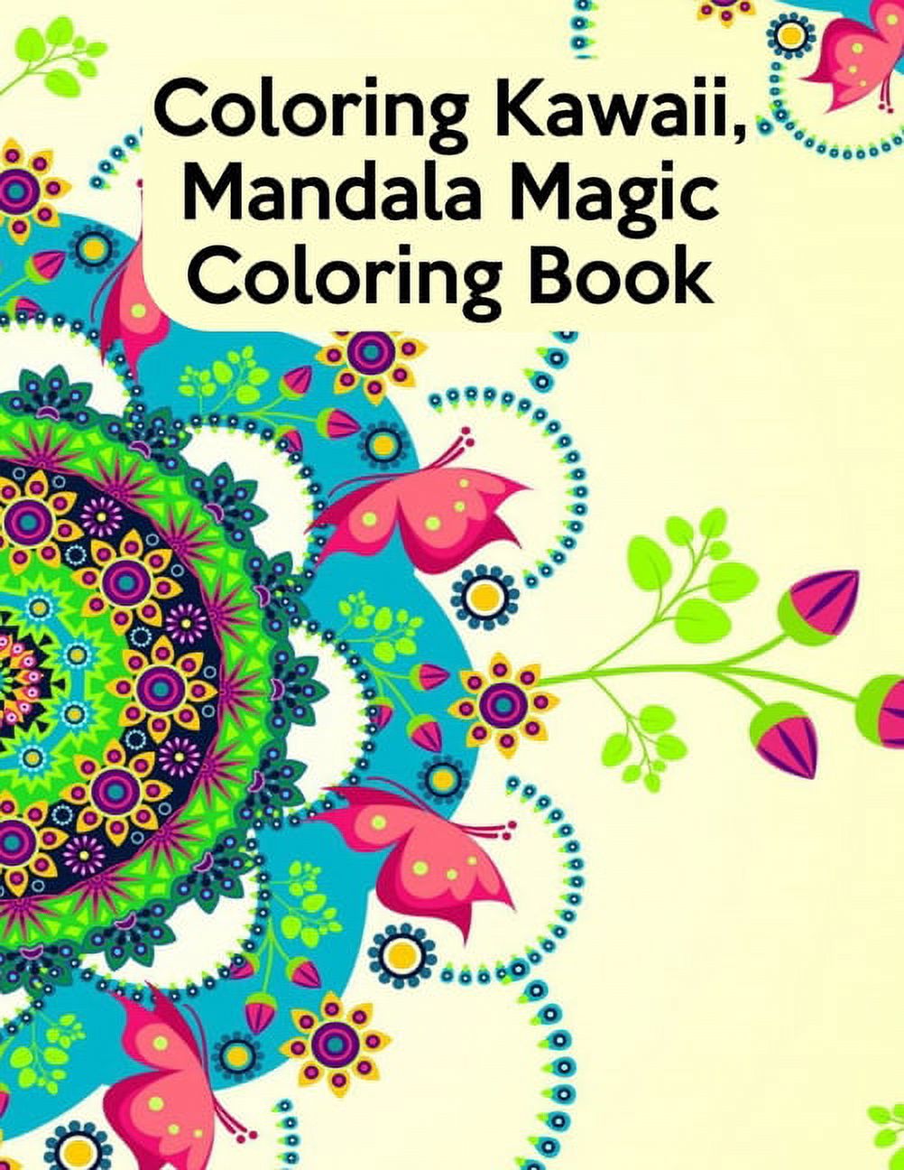 Coloring Kawaii, Mandala Magic Coloring Book: Coloring Kawaii, Mandala ...