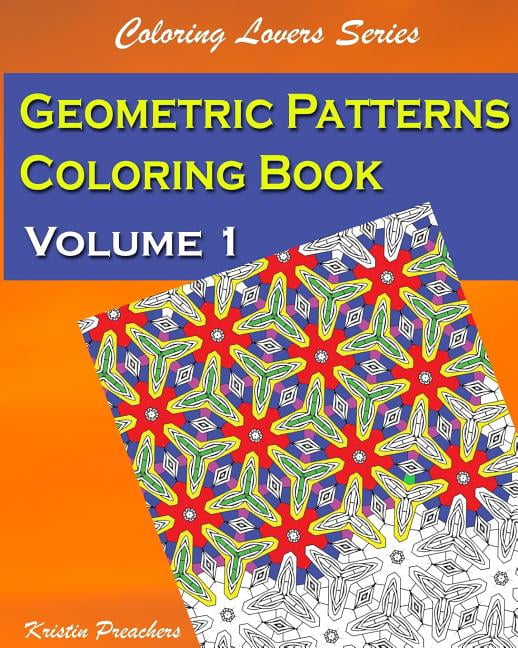 Coloring Lovers: Geometric Patterns Coloring Book Volume 1 (Paperback ...