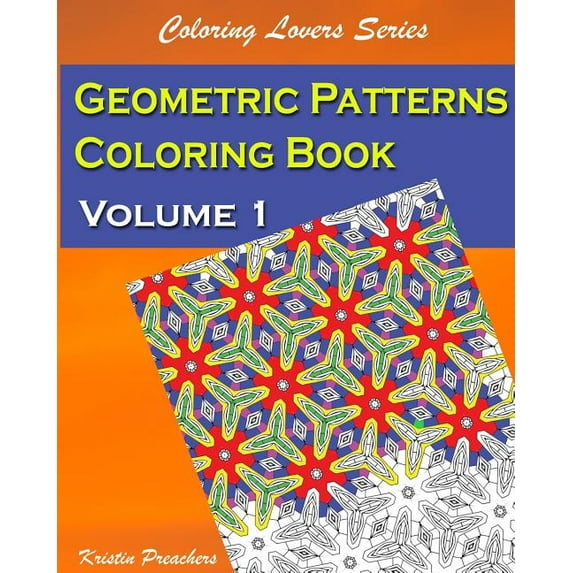 Coloring Lovers: Geometric Patterns Coloring Book Volume 1 (Paperback ...