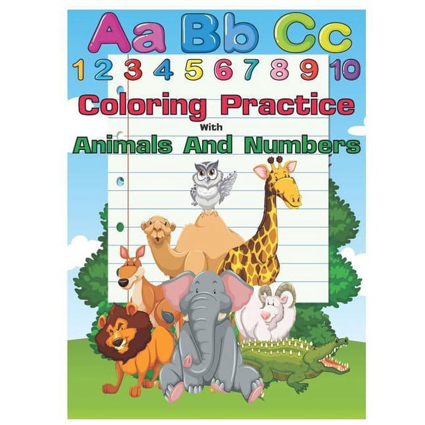 Coloring Practice with Animals and Numbers: An Activity Book for ...
