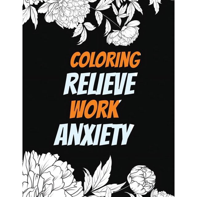 Coloring Relieve Work Anxiety : Stress Beginner-Friendly Relaxing ...