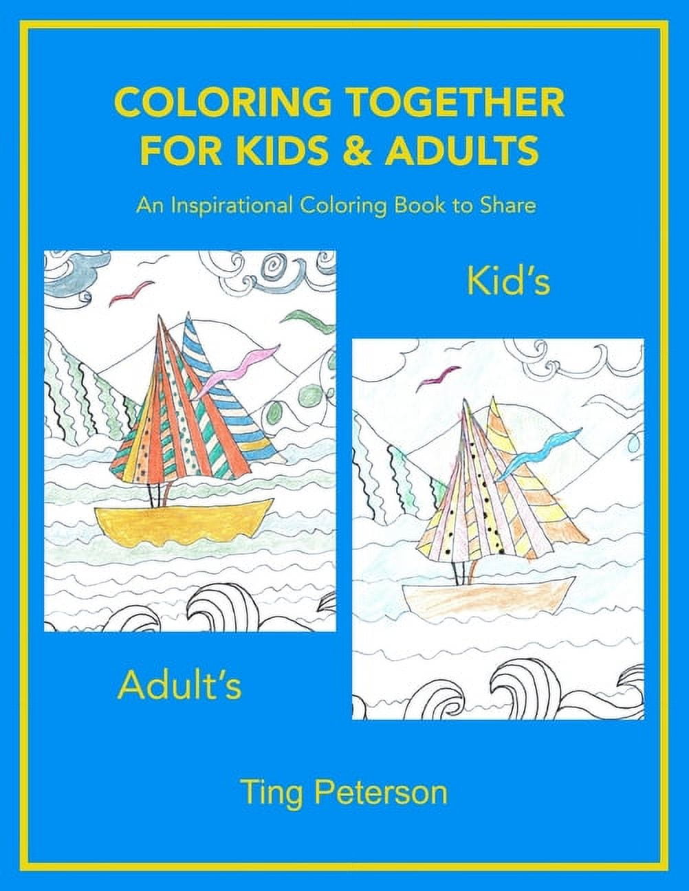 Coloring Together for Kids & Adults: An Inspirational Coloring Book to ...