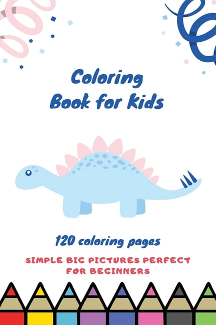 Coloring book for kids 120 Coloring pages simple big pictures perfect ...
