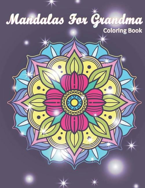 Coloring for Grandma: Mandalas for Grandma Coloring Book : I Lover You ...