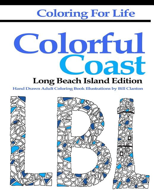 Coloring for Life: Colorful Coast Long Beach Island Edition: An Adult ...
