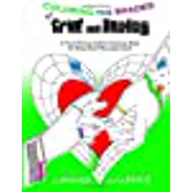 Coloring the Shades of Grief and Healing: A Teen/Young Adult Coloring ...