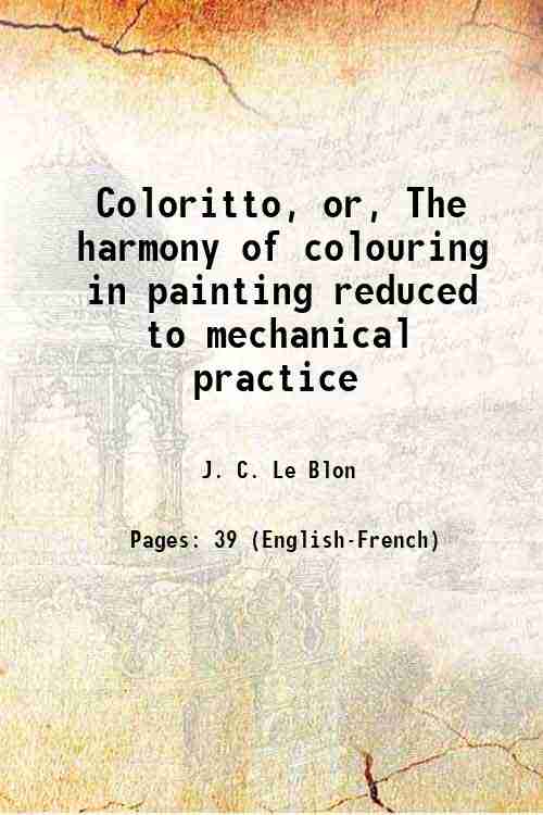 Coloritto or The harmony of colouring in painting 1720 [Hardcover ...