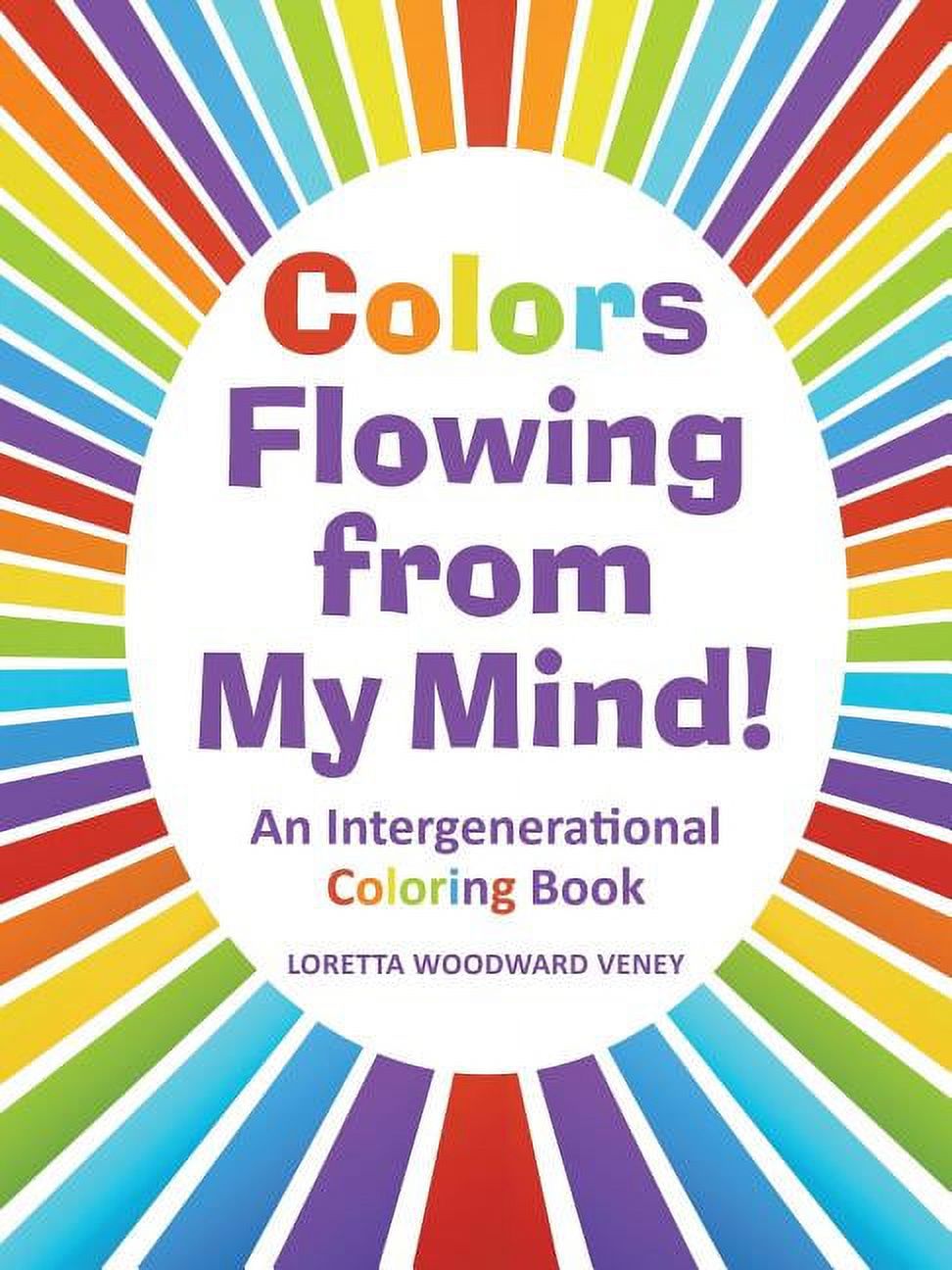 Colors Flowing from My Mind!: An Intergenerational Coloring Book ...