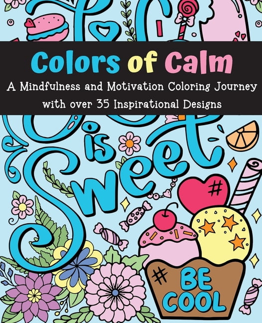 Colors of Calm: A Mindfulness and Motivation Coloring Journey - Walmart.com Colors of Calm: A Mindfulness and Motivation Coloring Journey - Walmart.com