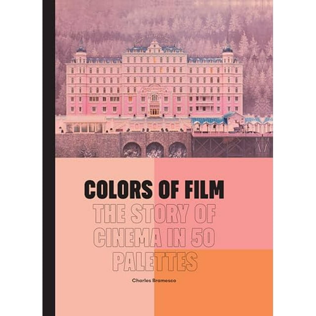 Colors of Film : The Story of Cinema in 50 Palettes (Hardcover ...