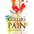 Colors of Pain (Paperback) - Walmart.com