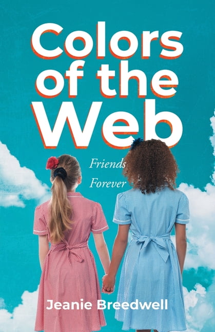 Colors of the Web: Friends Forever, (Paperback) - Walmart.com
