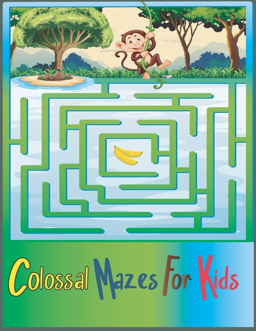 Colossal Mazes for Kids: Maze Activity Book for Kids Ages 4-8, more ...