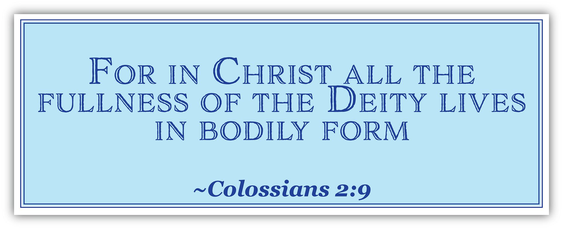 Colossians 2:9 | For in Christ all the fullness of the Deity lives in ...