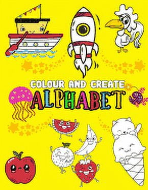 Colour And Create alphabet: A Fun Coloring Activity Book For 2-5 Year ...