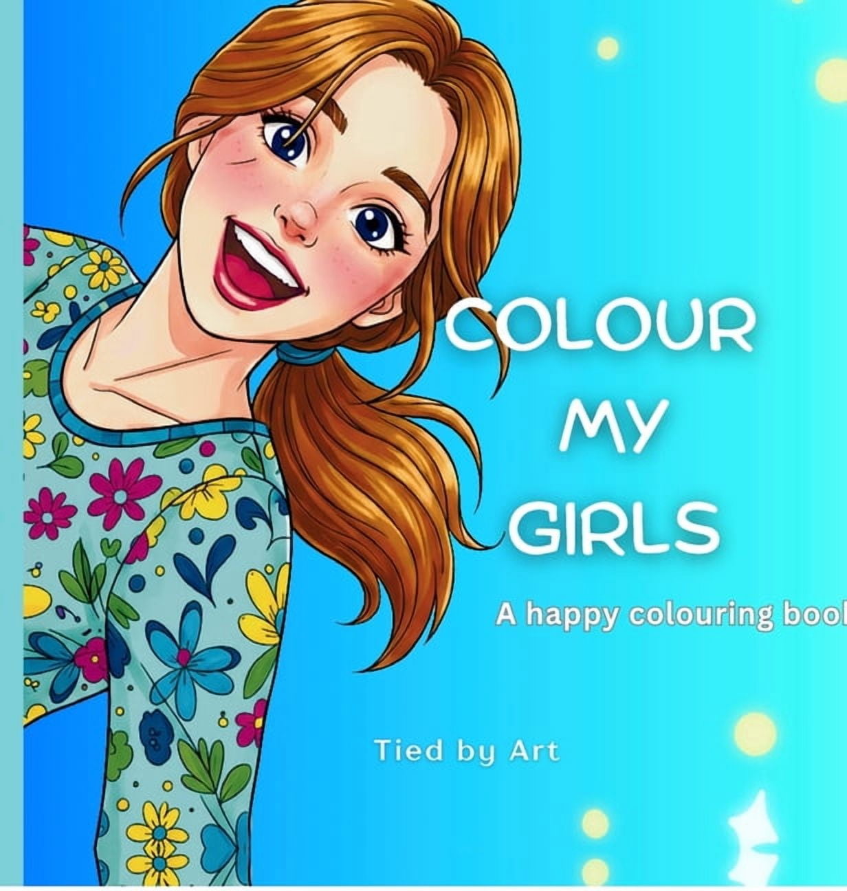Colour My Girls: A Happy Colouring Book, (Hardcover) - Walmart.com
