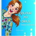 Colour My Girls: A Happy Colouring Book, (Hardcover) - Walmart.com